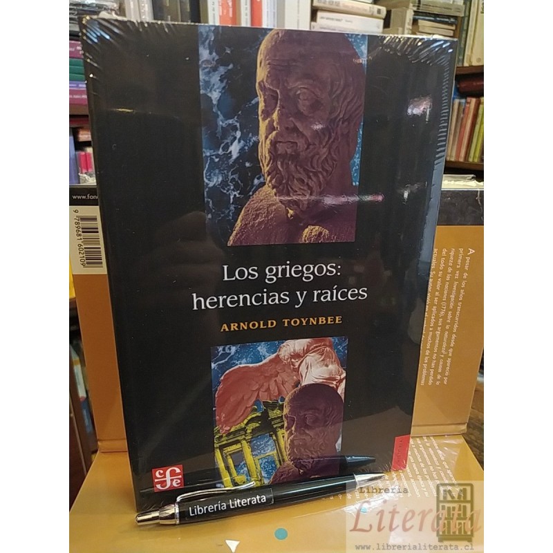 Los griegos herencias y raíces Arnold Toynbee Ed. Fondo de c