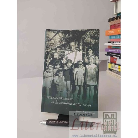 En la memoria de los suyos Esteban Gumucio Natacha Pavlovic Babaric CSC 417 páginas