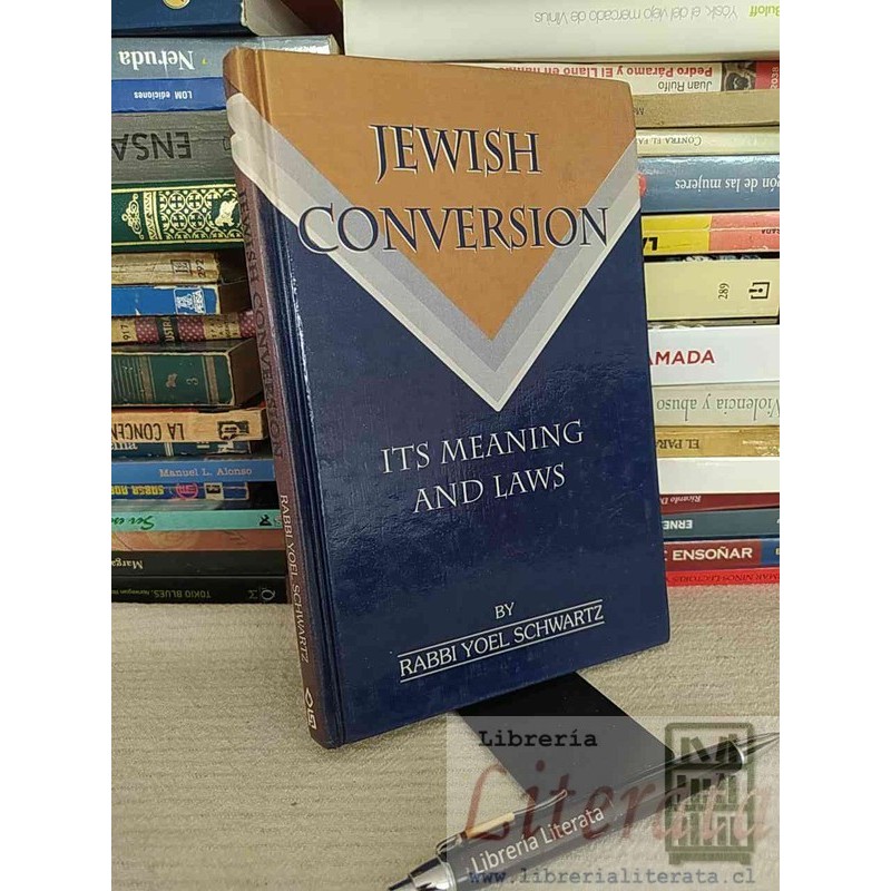 Jewish Conversion: Its Meaning and Laws Rabbi Yoel Schwartz Ed Feldheim ...