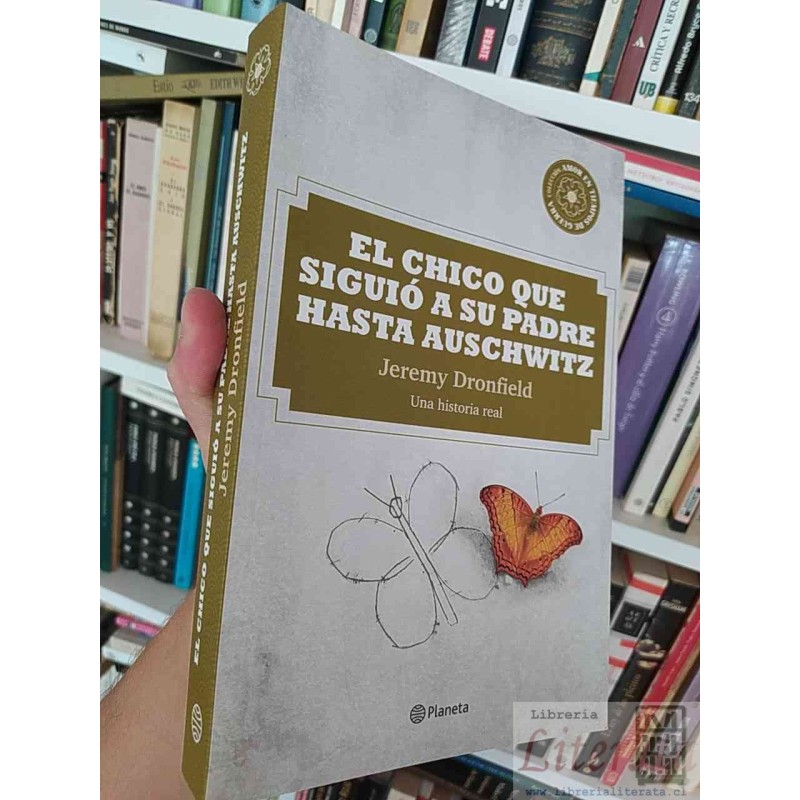 El chico que siguió a su padre hasta Auschwitz Jeremy Dronfield Planeta ...