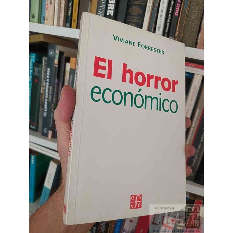 El horror económico Viviane Forrester Fondo de cultura económica