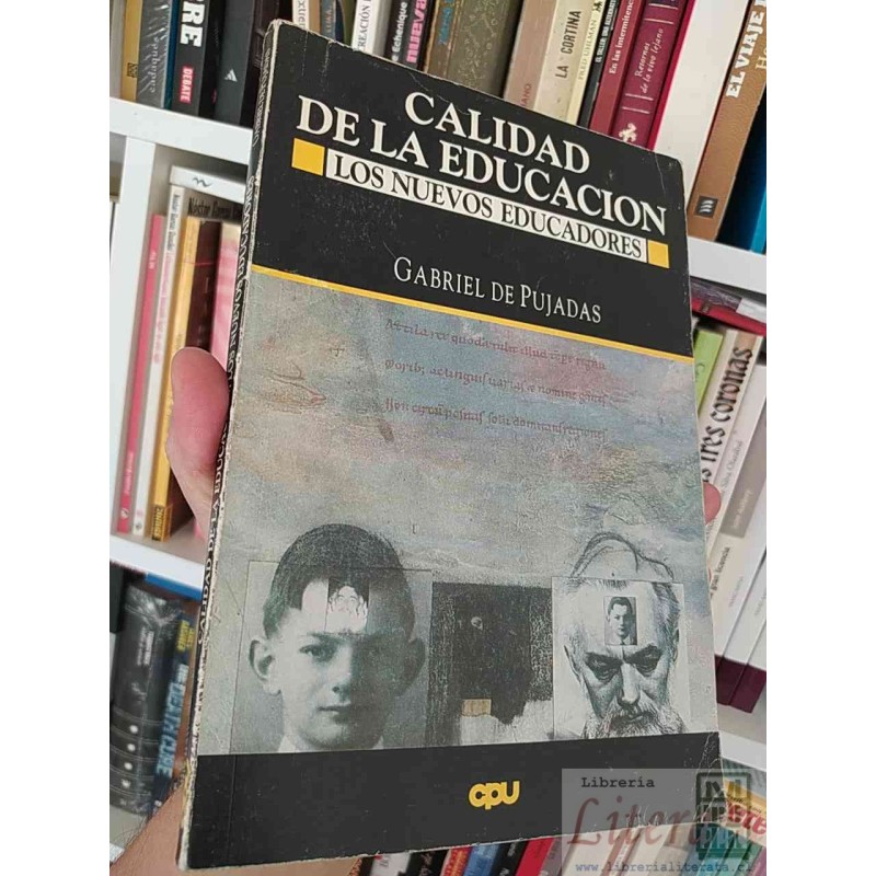 Calidad de la educación los nuevos educadores Gabriel de Pujadas Ed. CPU