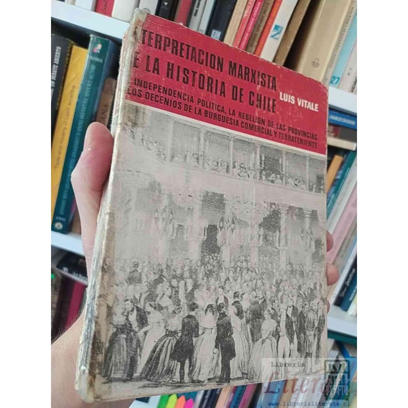 Interpretación Marxista de la historia de Chile III La Independencia ...