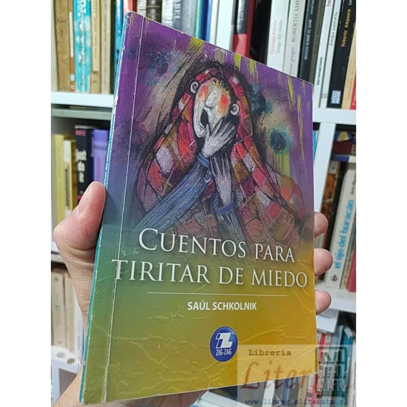 Cuentos para tiritar de miedo Saúl Schkolnik Zig-Zag