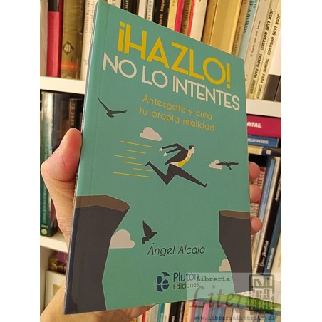 ¡Hazlo! no lo intentes Angel Alcalá Plutón Ediciones