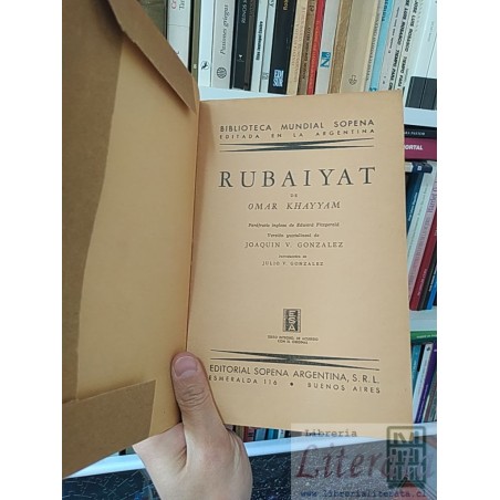 Rubaiyat Omar Khayyam Parafrasia inglesa de Edward Fitzgerald, Versión yuxtalineal de Joaquin V ...